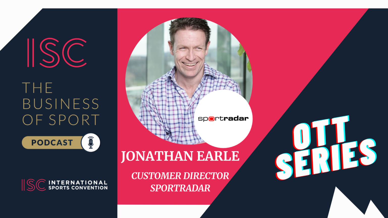 The Business Of Sport Podcast (OTT Series) - Jonathan Earle - Customer ...