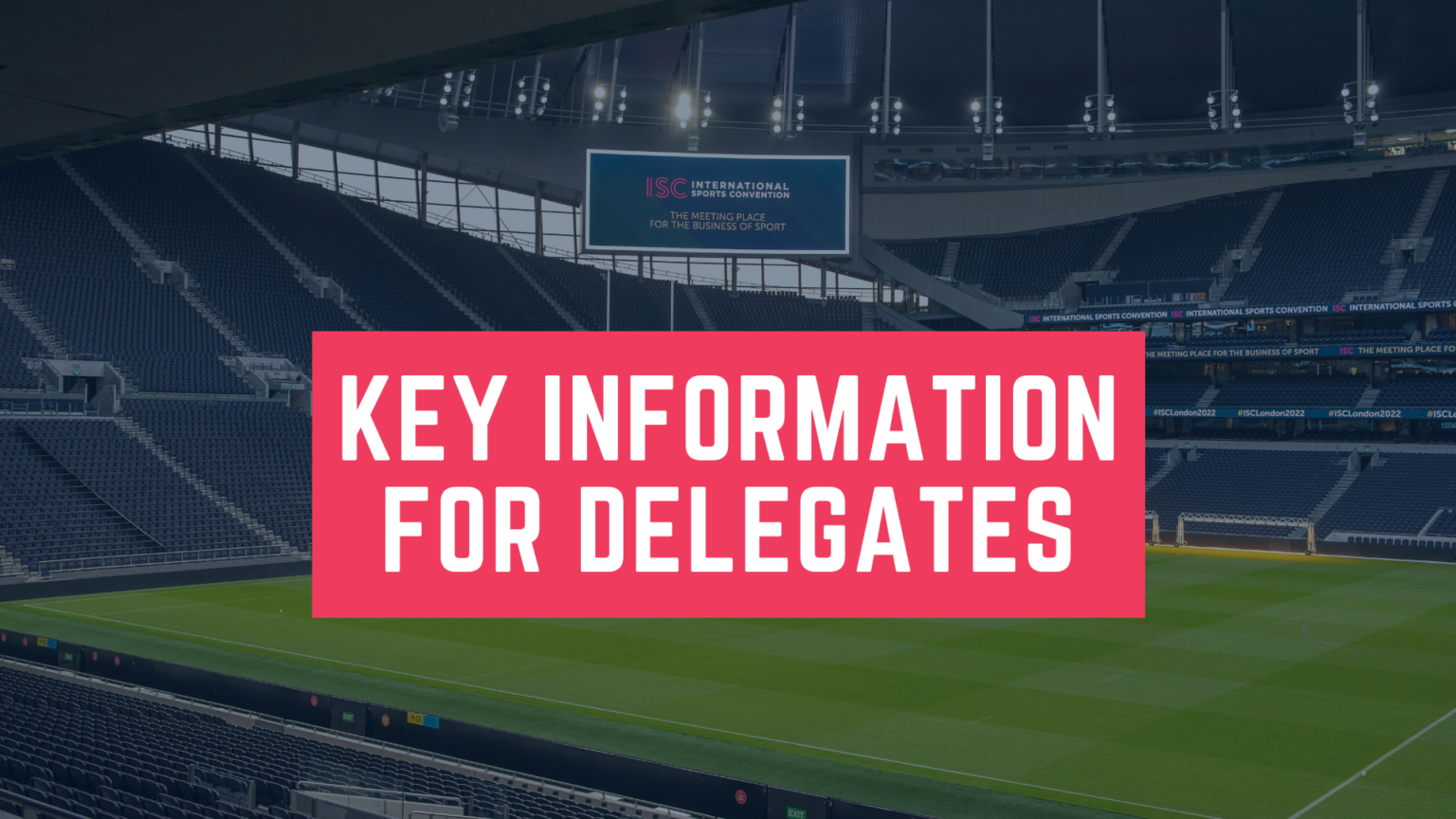 KEY INFORMATION FOR DELEGATES - International Sports Convention