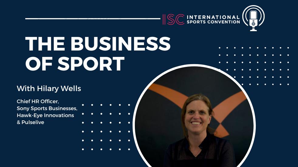 The Business of Sport - Hilary Wells - Chief HR Officer, Sony Sports ...